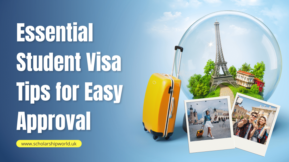 Essential Student Visa Tips for Easy Approval in 2025 - Scholarship World
