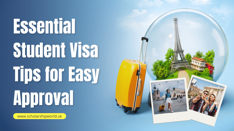 Essential Student Visa Tips for Easy Approval in 2025 - Scholarship World